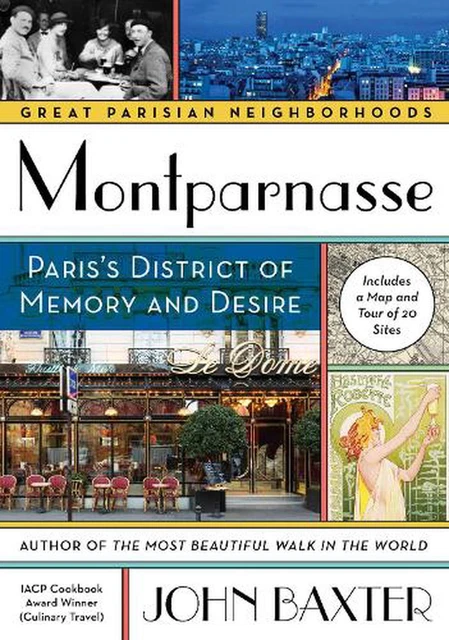 MONTPARNASSE: PARIS'S DISTRICT of Memory and Desire by John Baxter ...