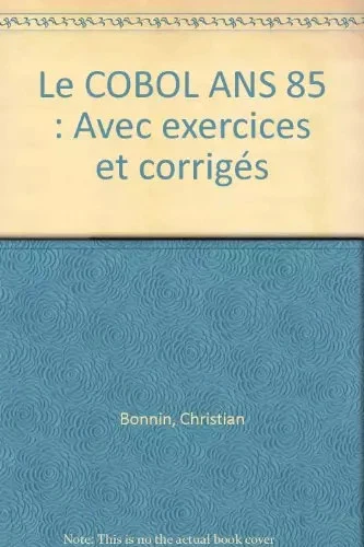 COBOL A.N.S. 85 / avec exercices et corriges, Christian Bonnin EUR 18 ...
