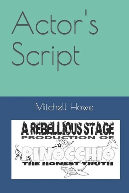 PINOCCHIO, THE HONEST Truth: Actor Script by Mitchell Howe (English ...