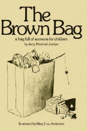 THE BROWN BAG: A Bag Full of Sermon- Jerry Marshall Jorda, 0829804110 ...