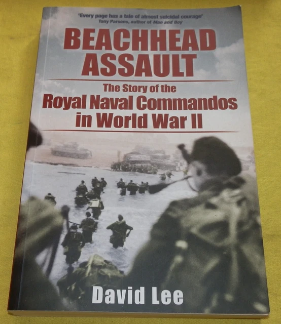BEACHHEAD ASSAULT THE Royal Naval Commandos In WW2, David Lee ...