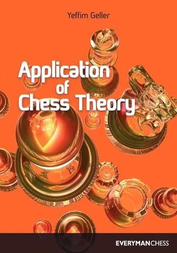 APPLICATION OF CHESS Theory (Cadogan Chess & Bridge Books S.) by Geller ...