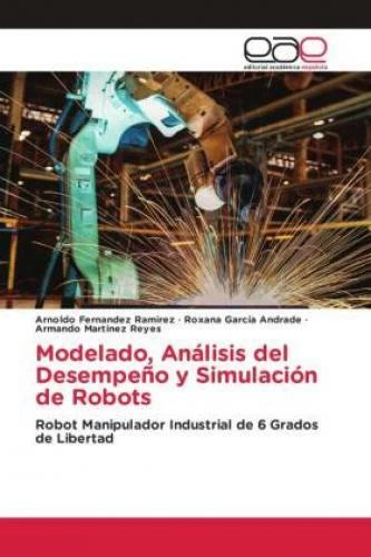 MODELADO, ANÁLISIS DEL Desempeño y Simulación de Robots Robot ...
