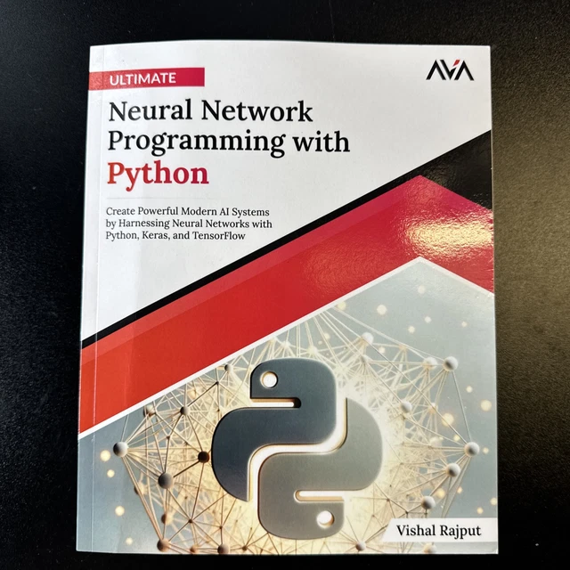 ULTIMATE NEURAL NETWORK Programming with Python by Rajput, Vishal, Like ...