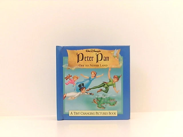 WALT DISNEY'S PETER Pan Off to Never Land (Tiny Changing Pictures Book ...