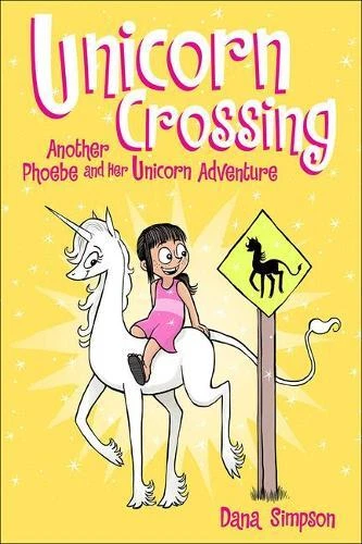 DANA SIMPSON UNICORN Crossing (Copertina rigida) Phoebe and Her Unicorn ...