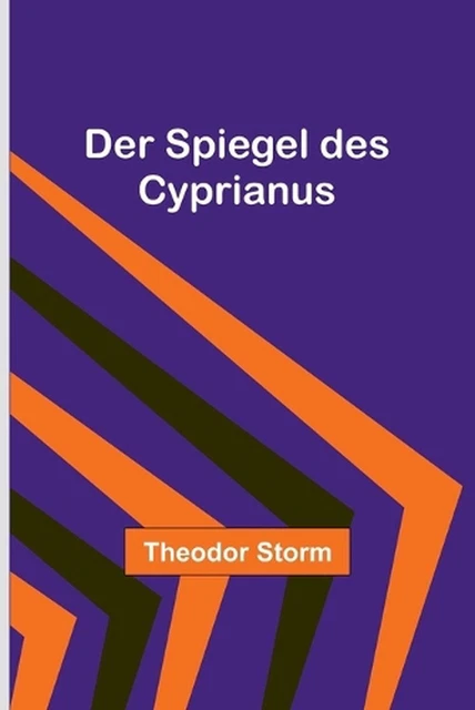 DER SPIEGEL DES Cyprianus by Theodor Storm Paperback Book EUR 22,36 ...