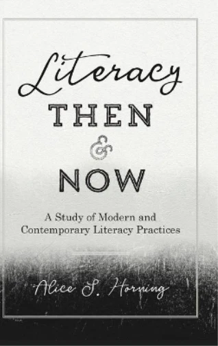 ALICE S. HORNING Literacy Then and Now (Relié) EUR 173,69 - PicClick FR