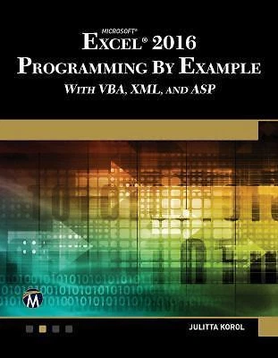 MICROSOFT EXCEL 2016 Programming by Example with Vba, XML, and ASP $11. ...