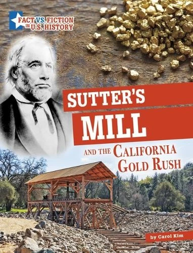CAROL KIM SUTTER'S Mill and the California Gold Rush (Poche) EUR 13,45 ...