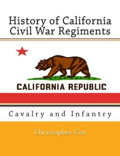 History Of California Civil War Regiments Cavalry And Infantry £26 67