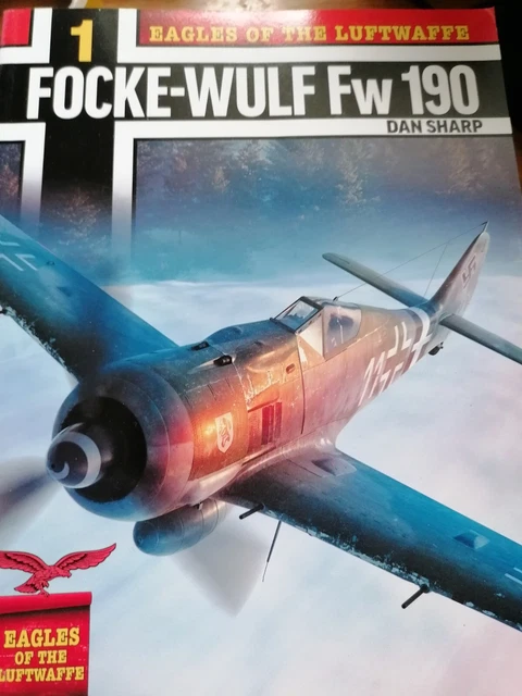 EAGLES OF THE Luftwaffe: Focke-Wulf Fw 190 A, F and G, Dan Sharp ...
