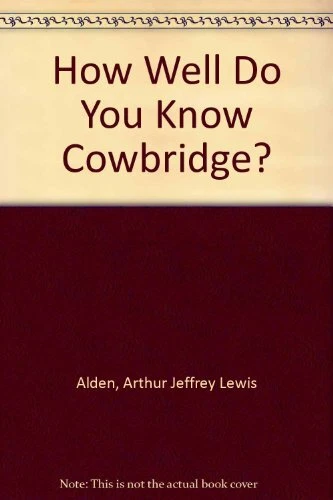 HOW WELL DO You Know Cowbridge?, Alden, Arthur Jeffrey £9.66 - PicClick UK