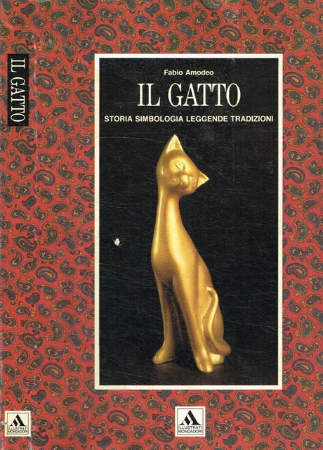 IL GATTO. STORIA simbologia leggende tradizioni. Fabio Amodeo, testi di ...