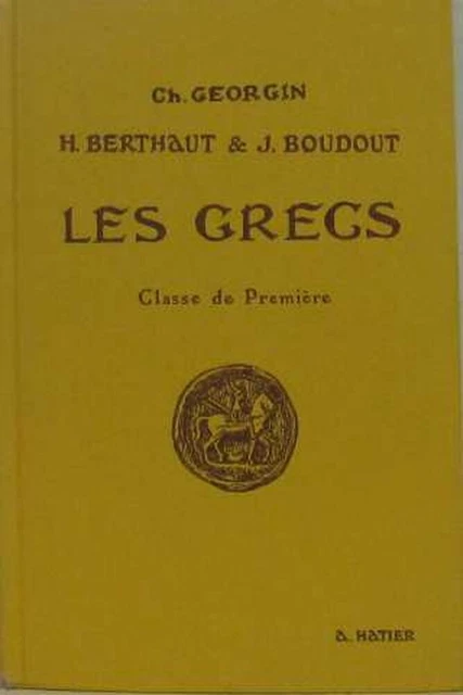 LES GRECS : classe de première | Georgin Ch | Bon état EUR 30,00 ...