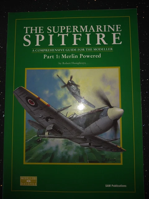 SUPERMARINE SPITFIRE : Part 1 Merlin Powered (Modellers Datafile 3): A ...