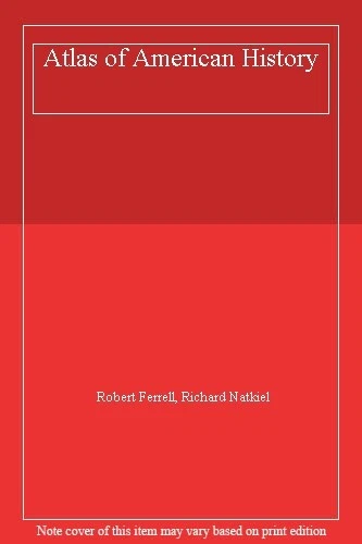 ATLAS DE L'HISTOIRE américaine - Robert Ferrell, Richard Natkiel EUR 25 ...