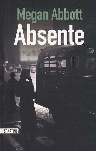 ABSENTE, MEGAN ABBOTT et Benjamin LEGRAND EUR 3,99 - PicClick FR