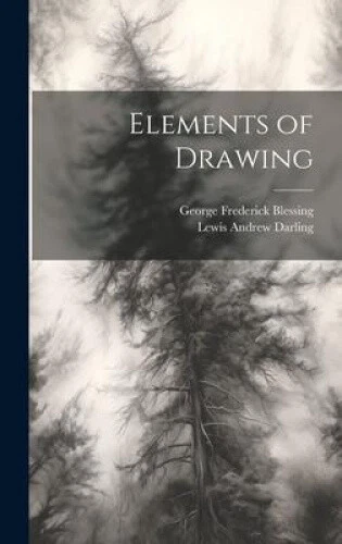 ELEMENTS OF DRAWING by Blessing, George Frederick EUR 54,96 - PicClick FR