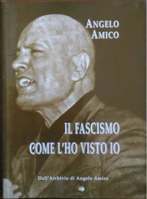 IL FASCISMO COME l'ho visto io - Angelo Amico EUR 50,00 - PicClick DE