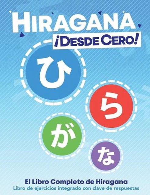 HIRAGANA DESDE CERO!: El Libro Completo de Hiragana con Ejercicios ... HIRAGANA DESDE CERO!: El Libro Completo de Hiragana con Ejercicios ...