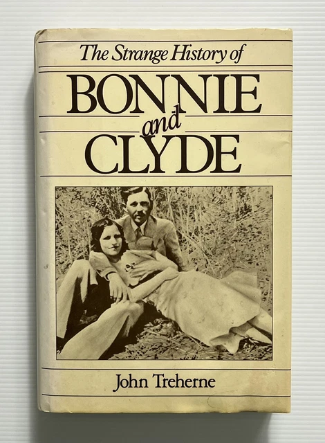 THE STRANGE HISTORY of Bonnie and Clyde by Treherne Biography HC DJ ...