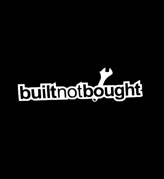 BUILT NOT BOUGHT Vinyl Decal Sticker Jdm 4x4 DUB Drift Jap Modified Car ...