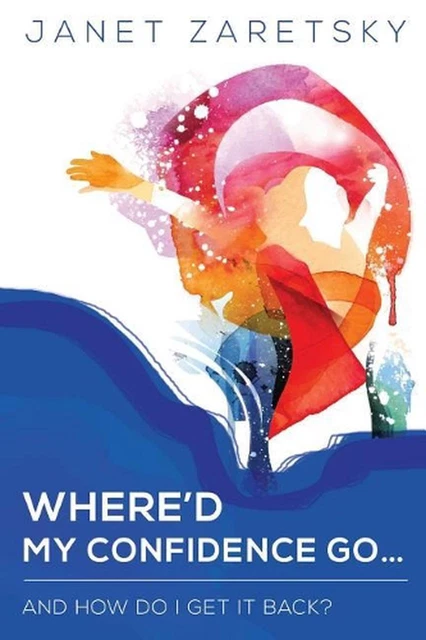 OÙ VA MA confiance... et comment la récupérer ? par Janet Zaresky ...