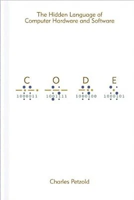 CODE: THE HIDDEN Language of Computer Hardware and Software, Charles ...