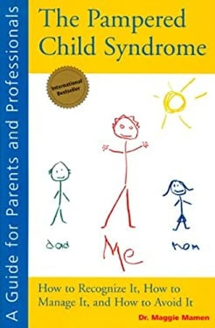 THE PAMPERED CHILD Syndrome : How to Recognize It, How to Manage £3.52 ...