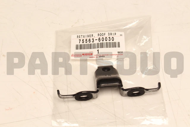 7556360030 GENUINE TOYOTA RETAINER, ROOF DRIP SIDE FINISH MOULDING, NO ...
