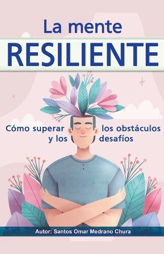 LA MENTE RESILIENTE. Cómo superar los obstáculos y los desafíos. [Spanish] EUR 29,64 - PicClick FR