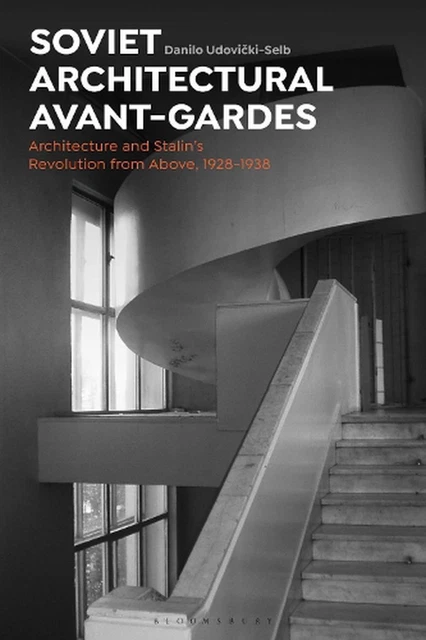 SOVIET ARCHITECTURAL AVANT-GARDES: Architecture and Stalin's Revolution from Abo £202.74 ...