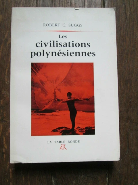 LES CIVILISATIONS POLYNÉSIENNES - Robert Suggs - Editions La Table Ronde 1962 EUR 1,50 - PicClick FR