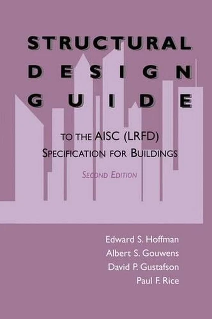 STRUCTURAL DESIGN GUIDE: To the AISC (LRFD) Specification for Buildings ...