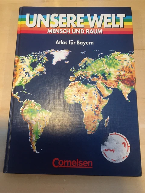 UNSERE WELT - Mensch und Raum - Große Ausgabe Atlas für Bayern, Schule ...