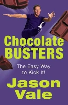 CHOCOLATE BUSTERS: THE Easy Way to Kick Your Addiction, Vale, Jason ...