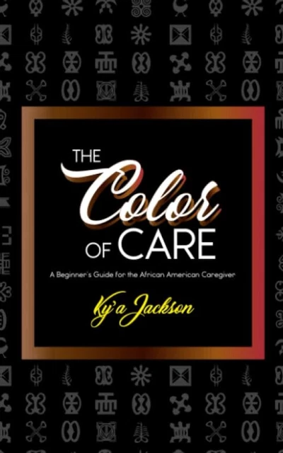 THE COLOR OF Care: A Beginner's Guide for the African American ...