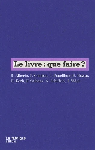 LE LIVRE : que faire ? Roland Alberto Francis Combes Joel Faucilhon ...