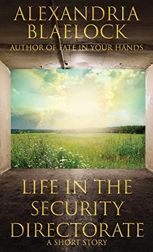 LIFE IN THE Security Directorate By Alexandria Blaelock - New Copy ...