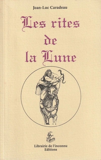 LES RITES DE La Lune De Jean-Luc Caradeau Editions Librairie De L ...