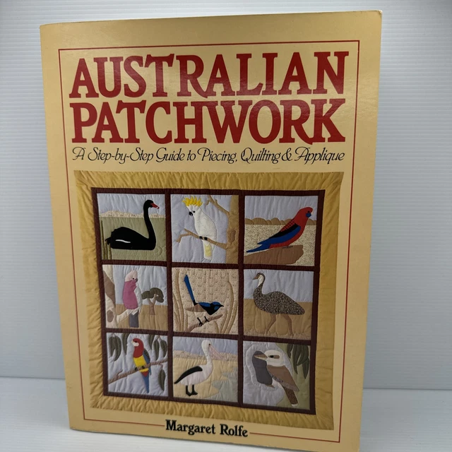 AUSTRALIAN PATCHWORK STEP-BY-STEP Guide Piecing Quilting Applique ...