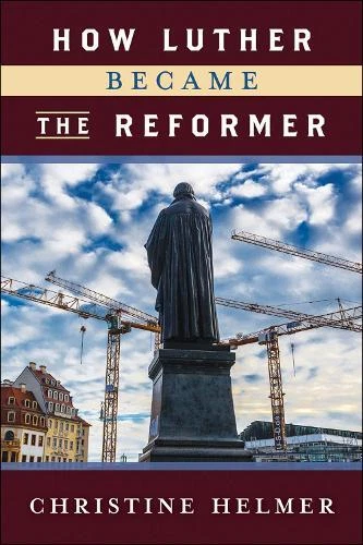 CHRISTINE HELMER HOW Luther Became the Reformer (Poche) EUR 31,06 ...