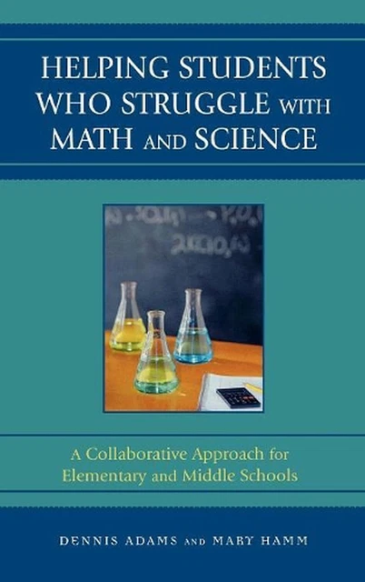 HELPING STUDENTS WHO Struggle with Math and Science: A Collaborative ...