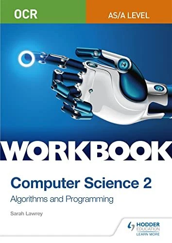 OCR AS/A-LEVEL COMPUTER Science Workbook 2: Algorithms and Programming ...