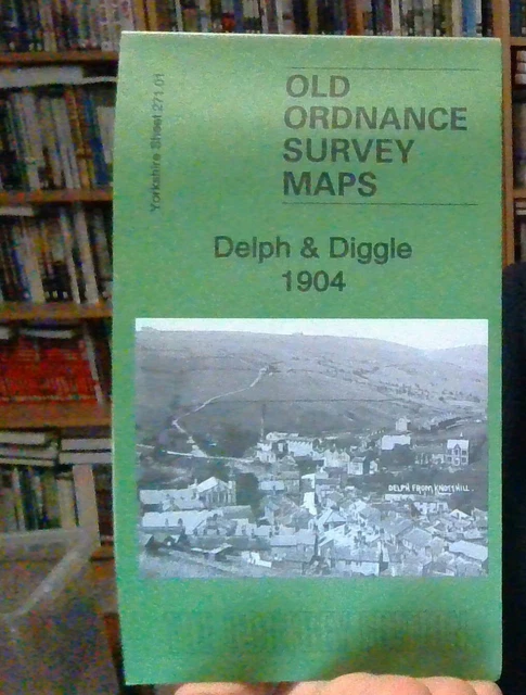 MAP OF DELPH & Diggle 1904 Yorkshire Sheet 271.01 by Chris E Makepeace ...