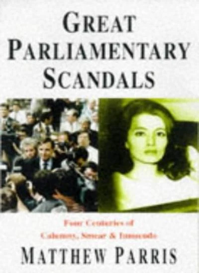 GREAT PARLIAMENTARY SCANDALS: Four Centuries of Calumny, Smear , £3.09 ...