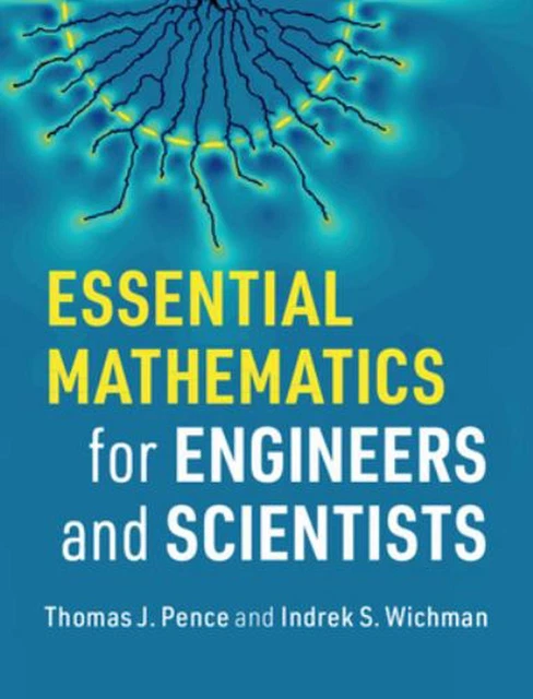 ESSENTIAL MATHEMATICS FOR Engineers and Scientists by Thomas J. Pence (English) $293.52 ...