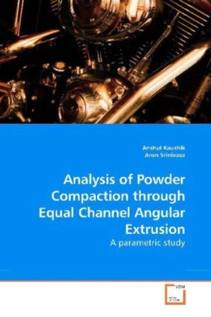 ANALYSIS OF POWDER Compaction through Equal Channel Angular Extrusion ...