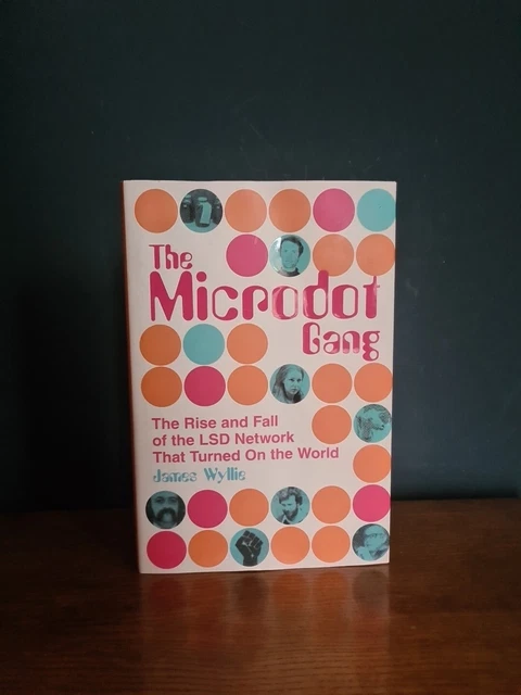 THE MICRODOT GANG: The Rise and Fall of the LSD Network Hardback James ...